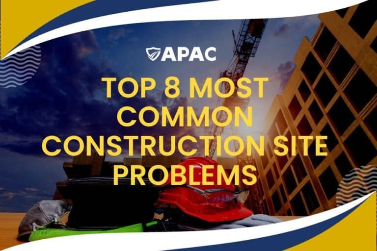 Top 8 Most Common Construction Site Problems - APAC